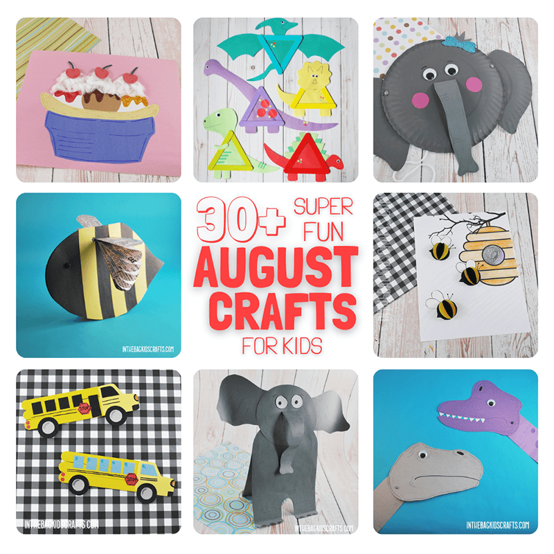 30+ August Crafts and Activities for Kids • In the Bag Kids' Crafts