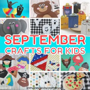 50+ Easy September Crafts for your Kids • In the Bag Kids' Crafts