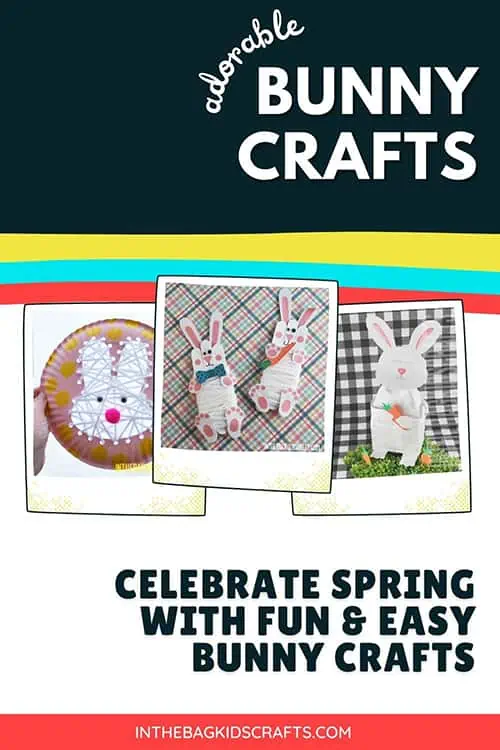 15+ Adorable Bunny Crafts to Make This Spring • In the Bag Kids' Crafts
