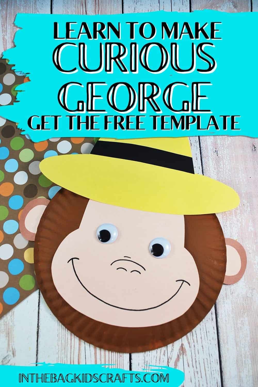 Curious George Craft {FREE Template} • In the Bag Kids' Crafts