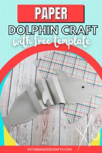 Easy Dolphin Craft (FREE Printable) • In the Bag Kids' Crafts