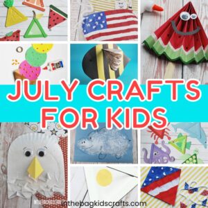 20+ DIY July Crafts and Activities for Kids • In the Bag Kids' Crafts