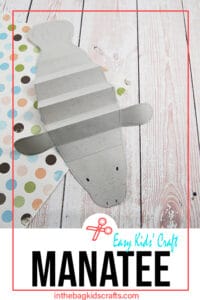 Manatee Craft for Kids (with FREE Template) • In the Bag Kids' Crafts
