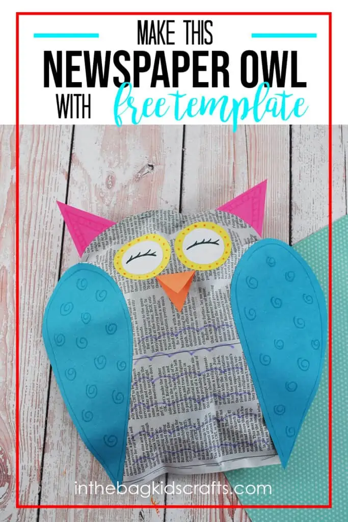 Newspaper Owl Craft {with FREE Template!} • In the Bag Kids' Crafts