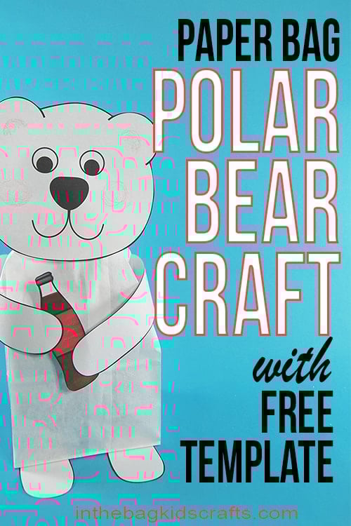 Polar Bear Craft for Kids (FREE Printable Template) • In the Bag Kids ...