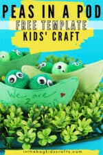 Peas in a Pod Craft (with FREE Craft Template) • In the Bag Kids' Crafts