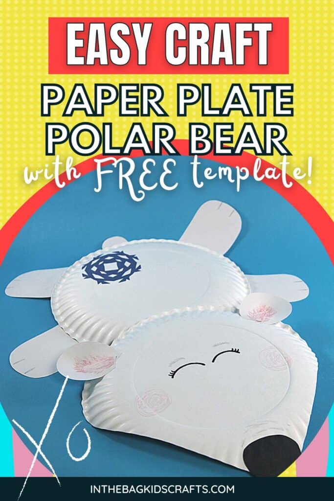 Cute Paper Plate Polar Bear Craft (FREE Template) • In the Bag Kids' Crafts