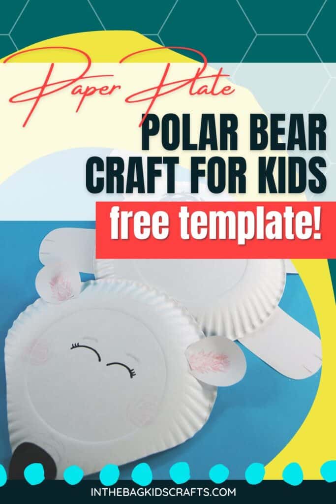 Cute Paper Plate Polar Bear Craft (FREE Template) • In the Bag Kids' Crafts