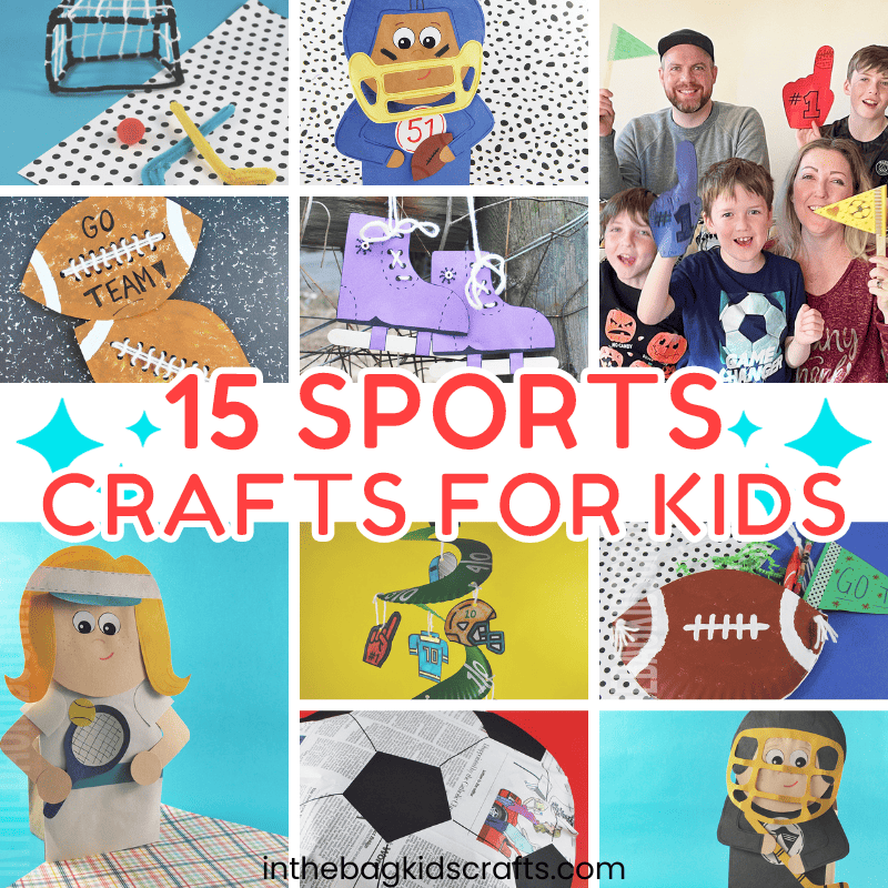 15+ Ultimate Sports Crafts for Kids • In the Bag Kids' Crafts